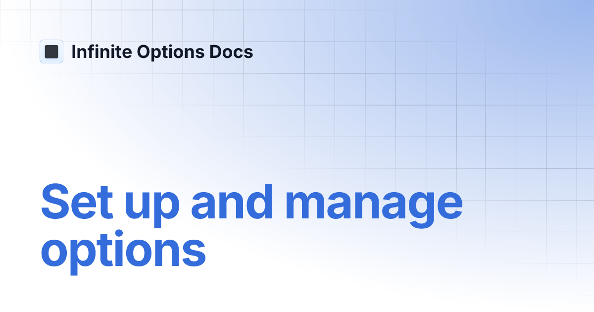 Set up and manage options | Infinite Options Docs