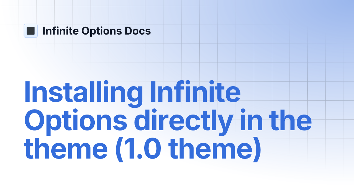 Installing Infinite Options directly in the theme (1.0 theme) | Infinite Options Docs