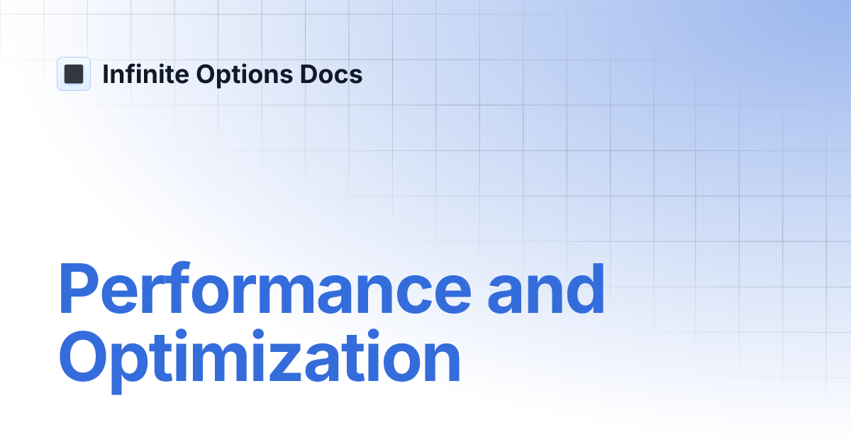 Performance and Optimization | Infinite Options Docs