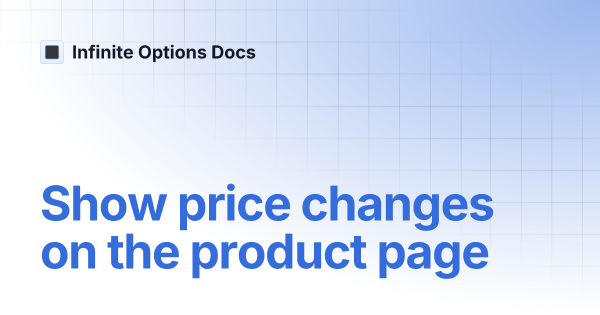 Show price changes on the product page | Infinite Options Docs